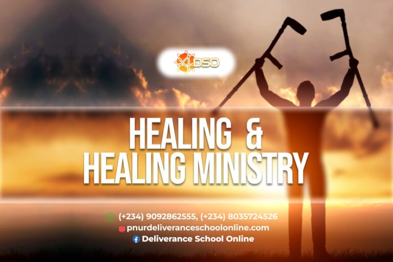 HEALING AND THE HEALING MINISTRY – Deliverance School Online